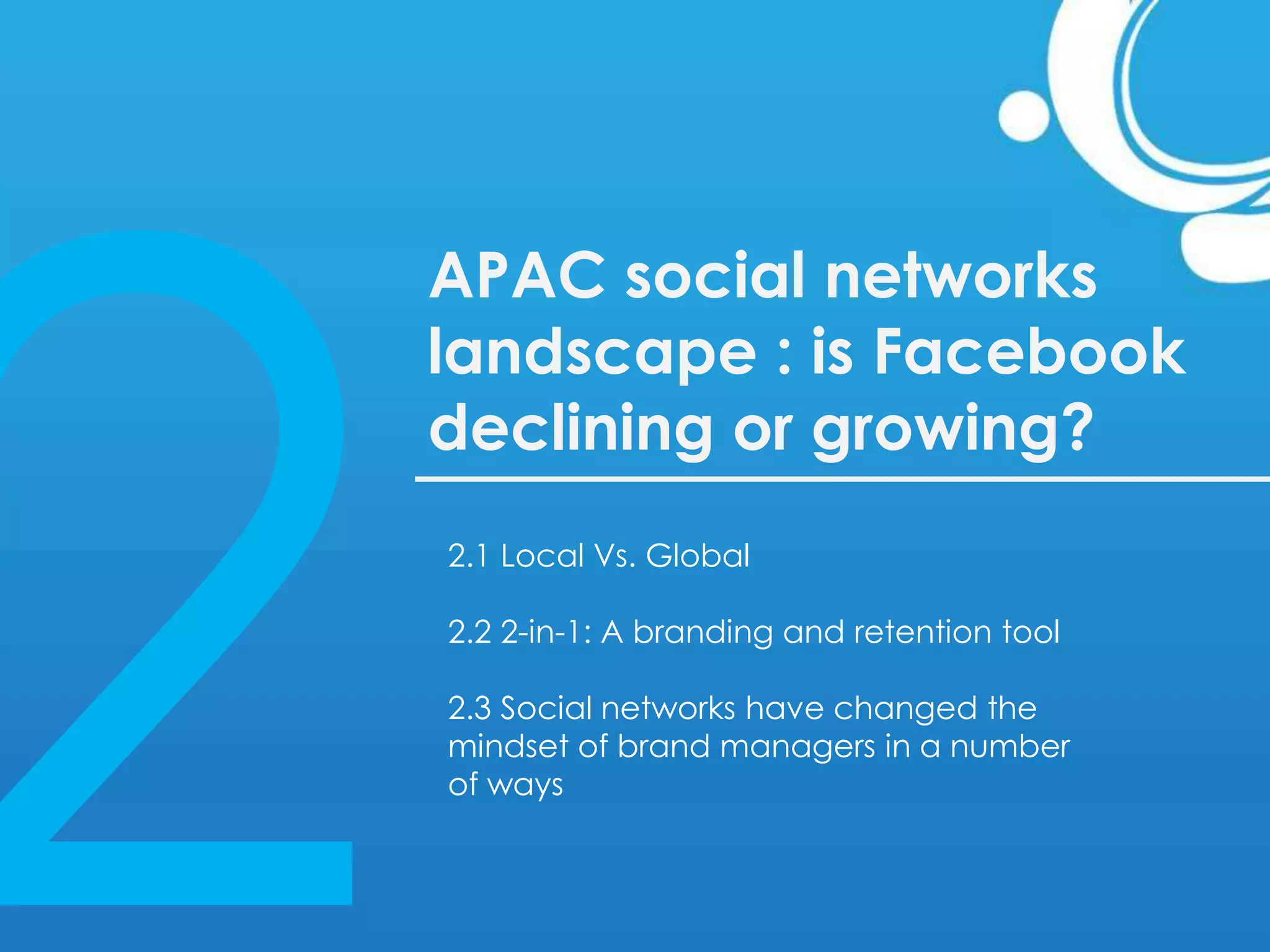 APAC social networks landscape : is Facebook declining or growing? | PPTX