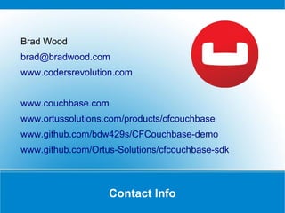 CBDW2014 - NoSQL Development With Couchbase and ColdFusion (CFML) | PPT