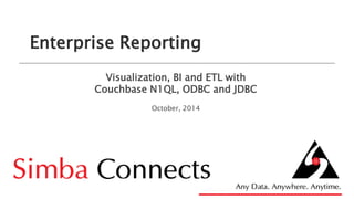 Enterprise Reporting: Couchbase N1QL, ODBC and JDBC | PPT