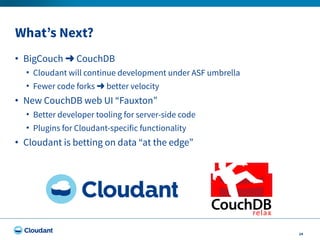 CouchDB at its Core: Global Data Storage and Rich Incremental Indexing at Cloudant - StampedeCon ...