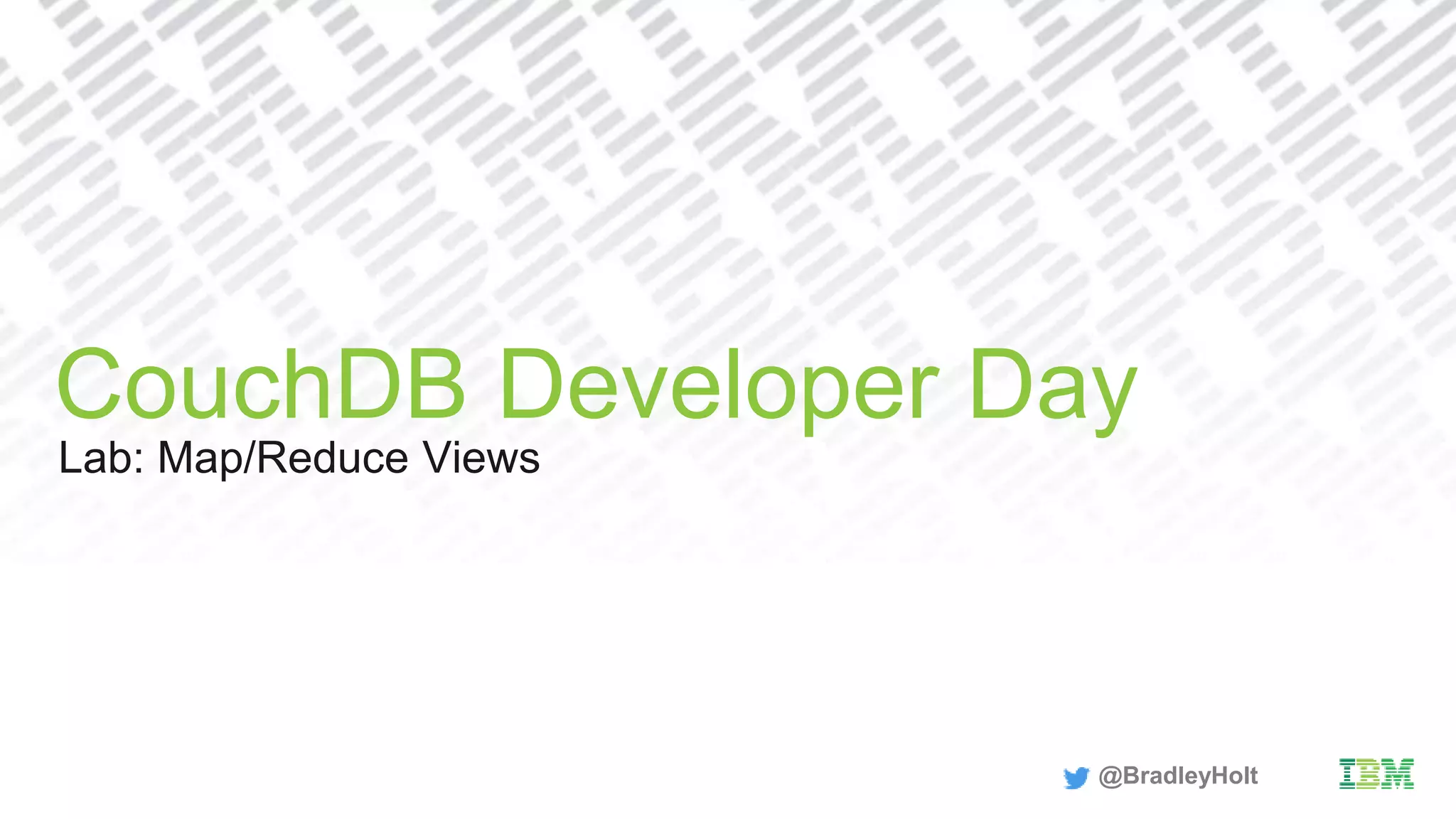 CouchDB Day NYC 2017: MapReduce Views | PPT