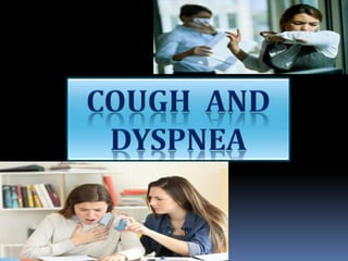 COUGH AND DYSPNEA.pptx