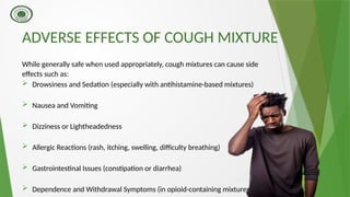 COUGH MIXTURE, MECHANISM OF ACTION PPT.pptx