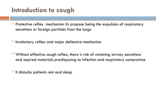 COUGH THERAPY.pptx types and mechanism and medications | PPTX