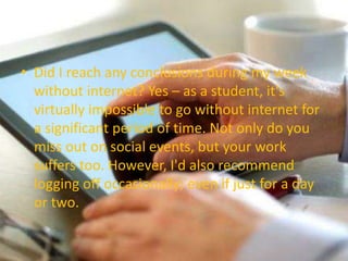 Could i live one week without internet | PPTX