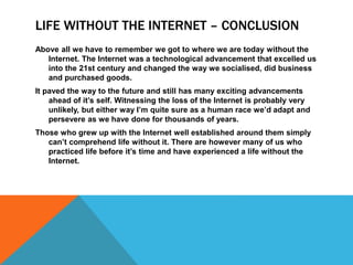 Could i live without the internet | PPT