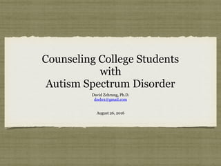 Counseling collegiates with Autism Spectrum Disorder | PPT