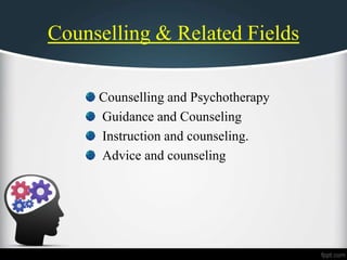What is counselling, it's principal and techniques | PPTX