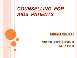 COUNSELLING FOR AIDS PATIENTS.pptx