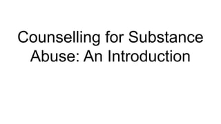 Counselling for Substance Abuse- An Introduction.pdf