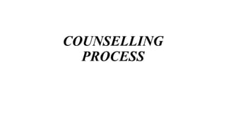 COUNSELLING PROCESS.pptx