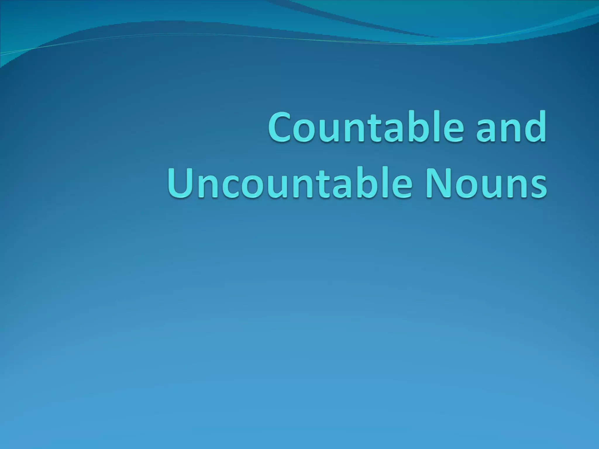 Countable and uncountable nouns | PPT