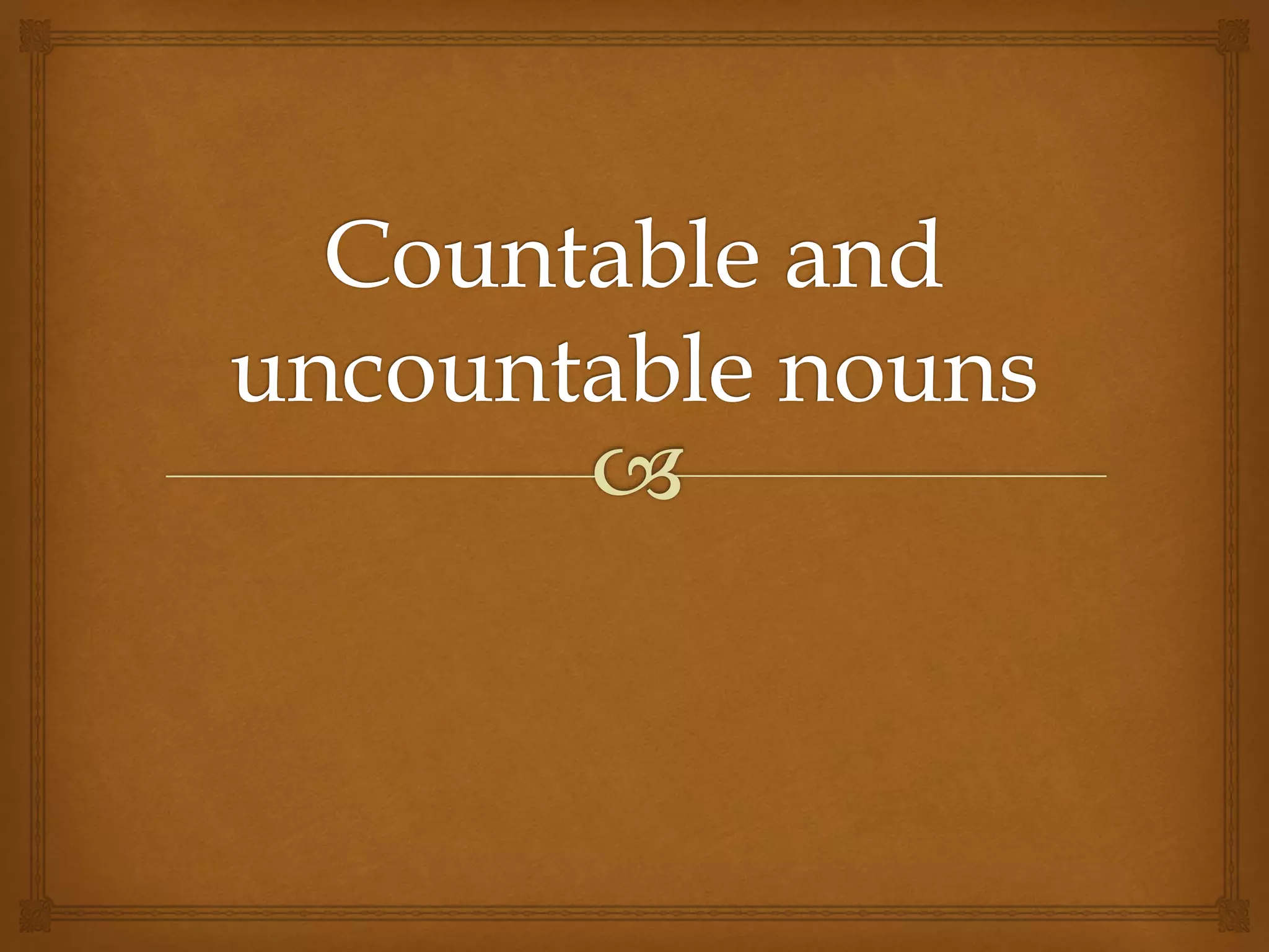 Countable and uncountable nouns | PPT