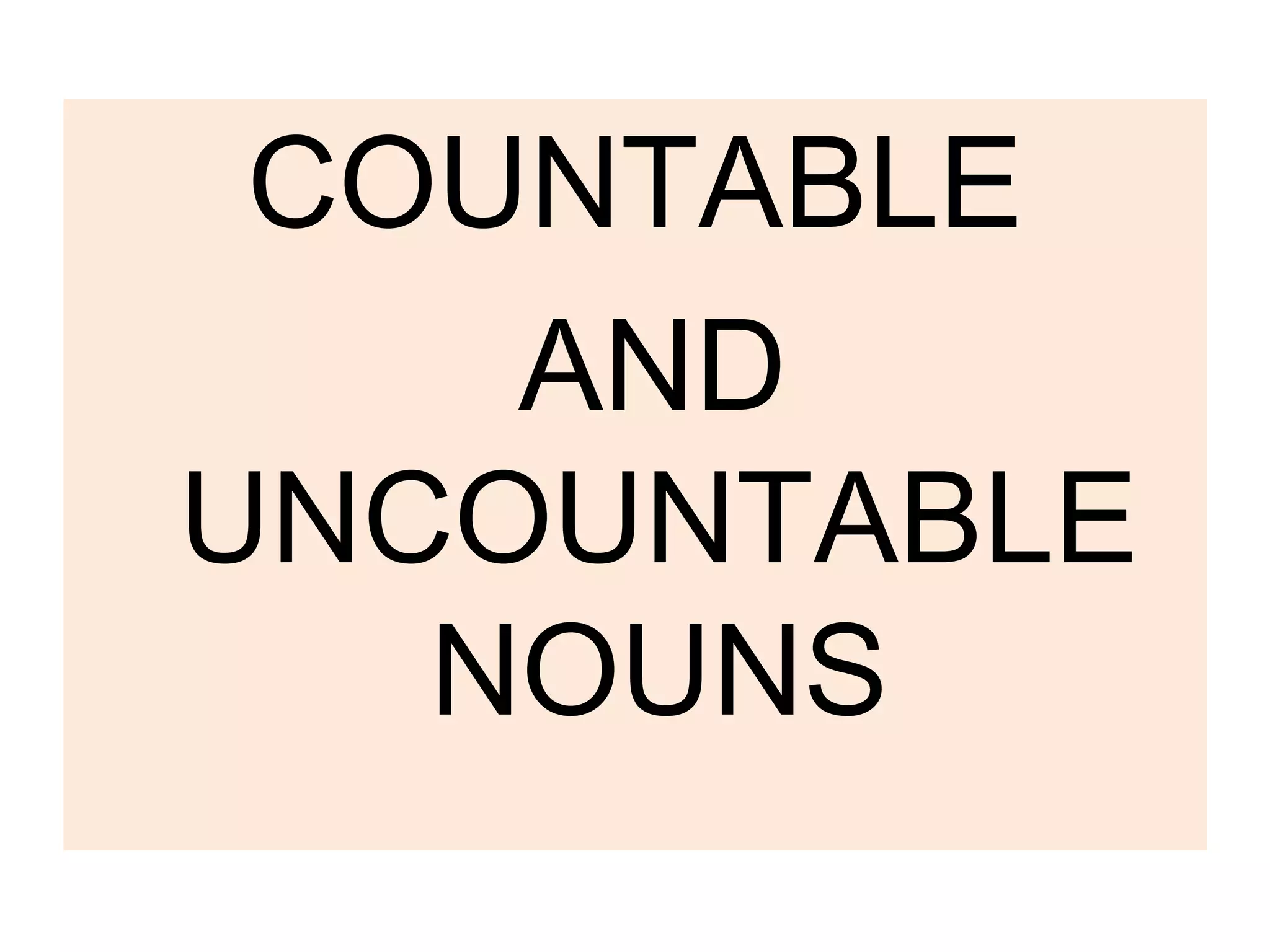 countable and uncountable nouns UAN | PPTX
