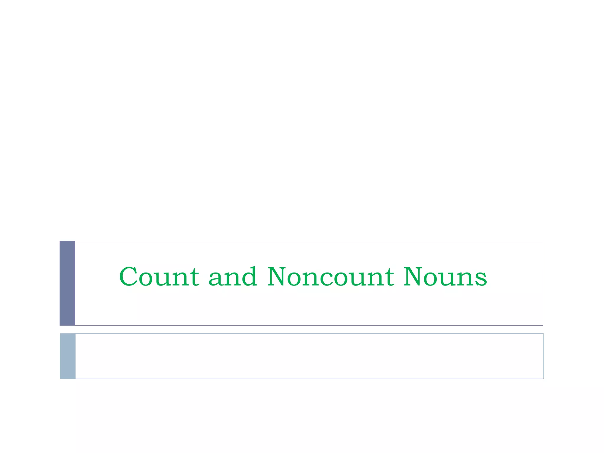 Count_and_Noncount_Nouns_7.ppt