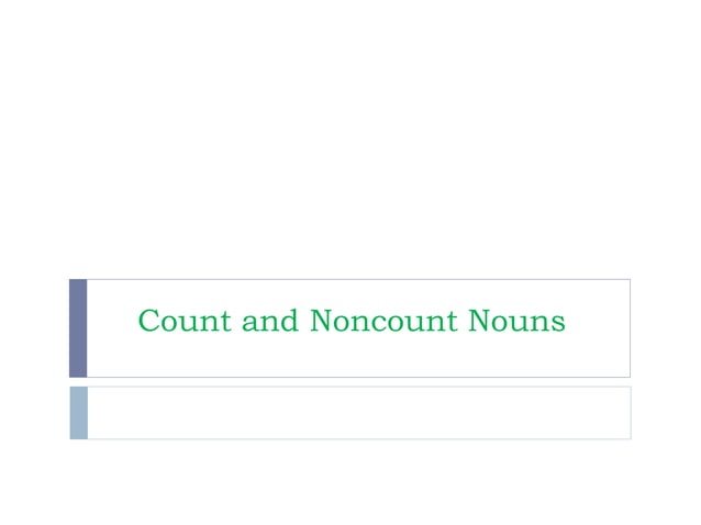 Count_and_Noncount_Nouns_7.ppt