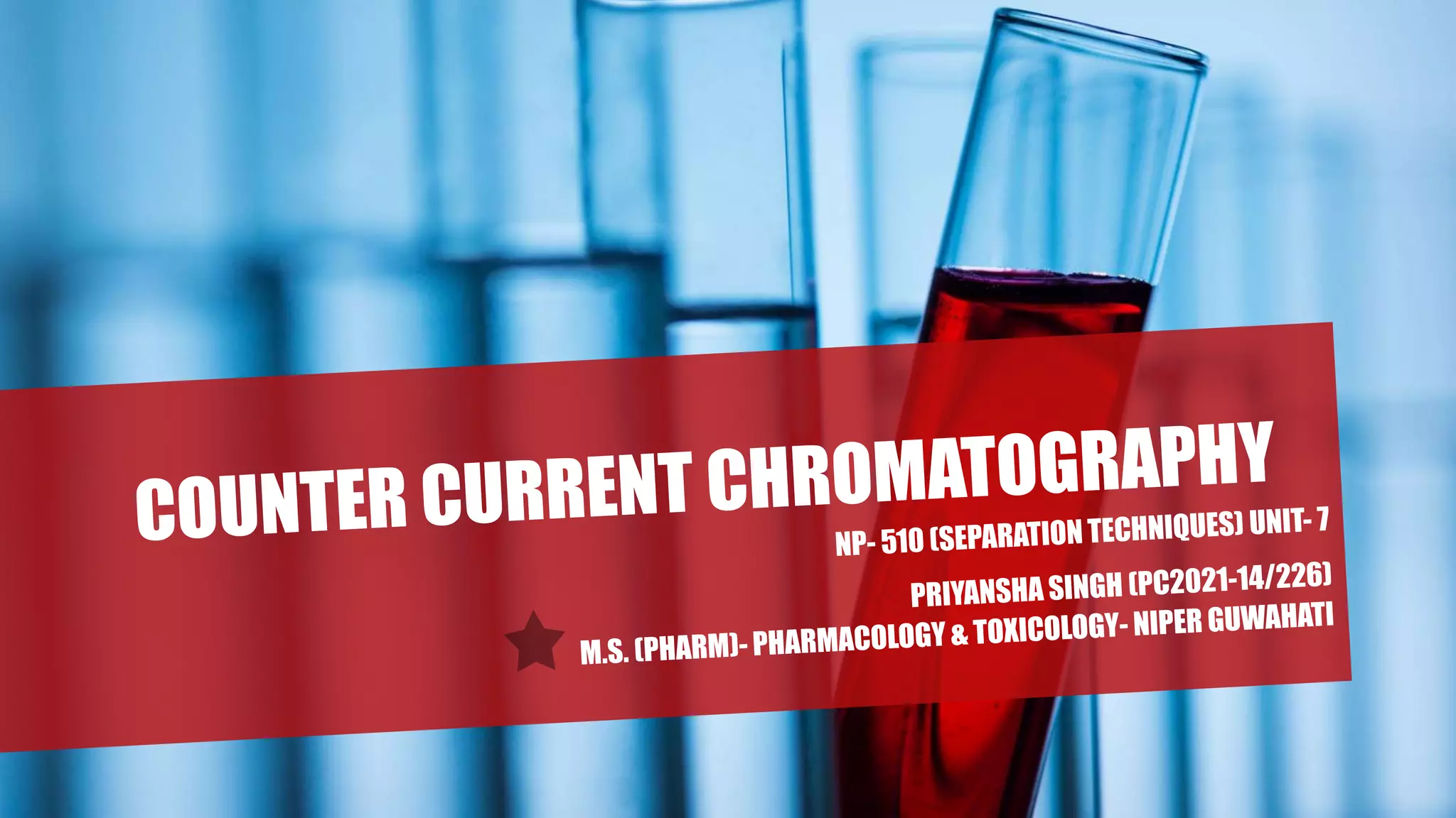 Counter current chromatography (unit- 7) priyansha singh notes | PPTX