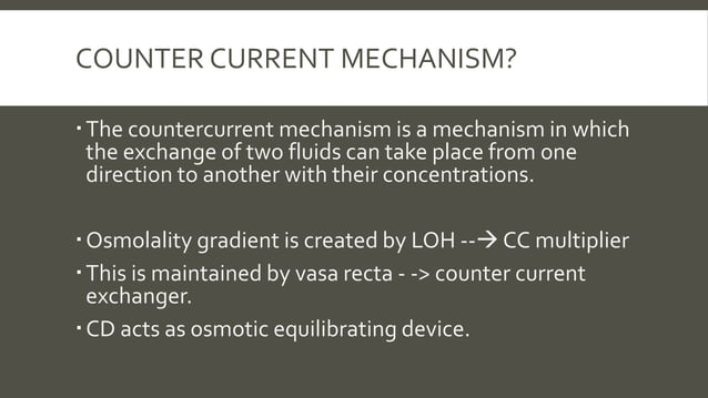 Counter current mechanism multiplier and exchanger | PPTX