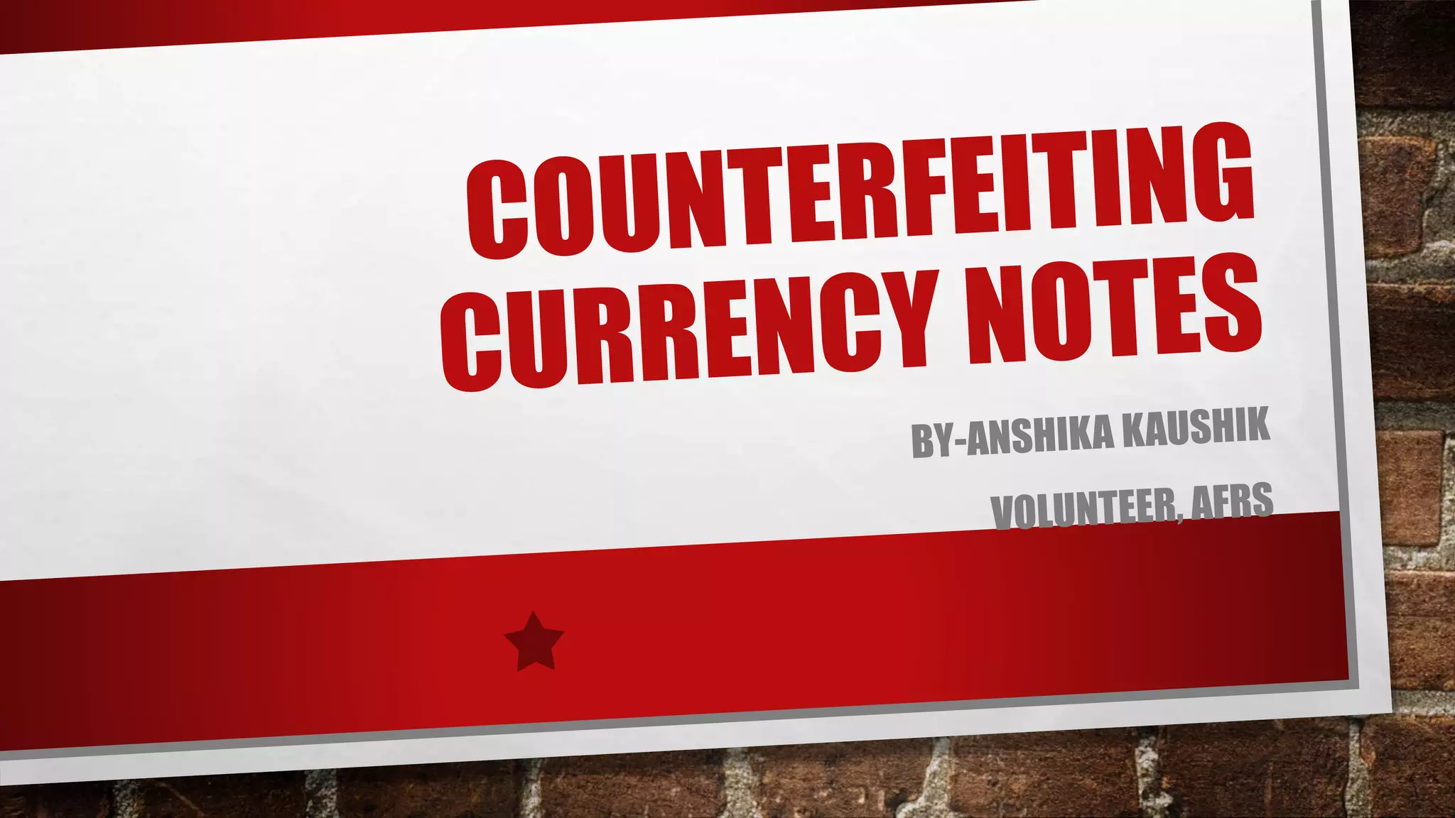 Counterfeiting Currency Notes Pptx