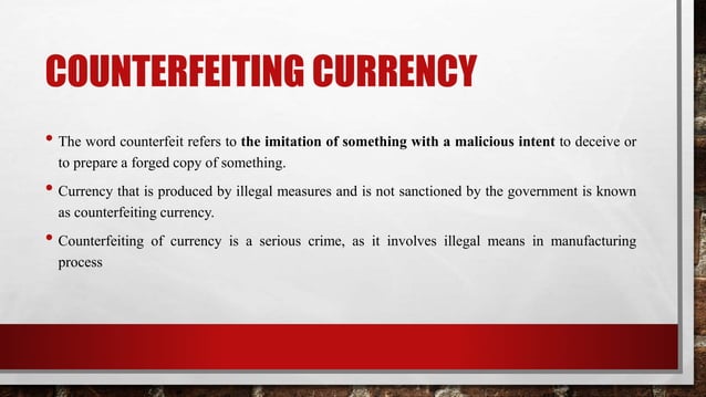 Counterfeiting Currency Notes Pptx