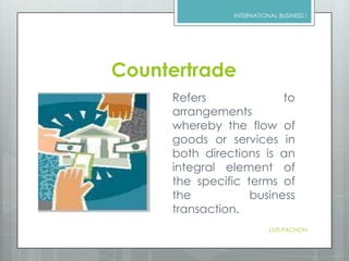 Countertrade international business i | PPTX