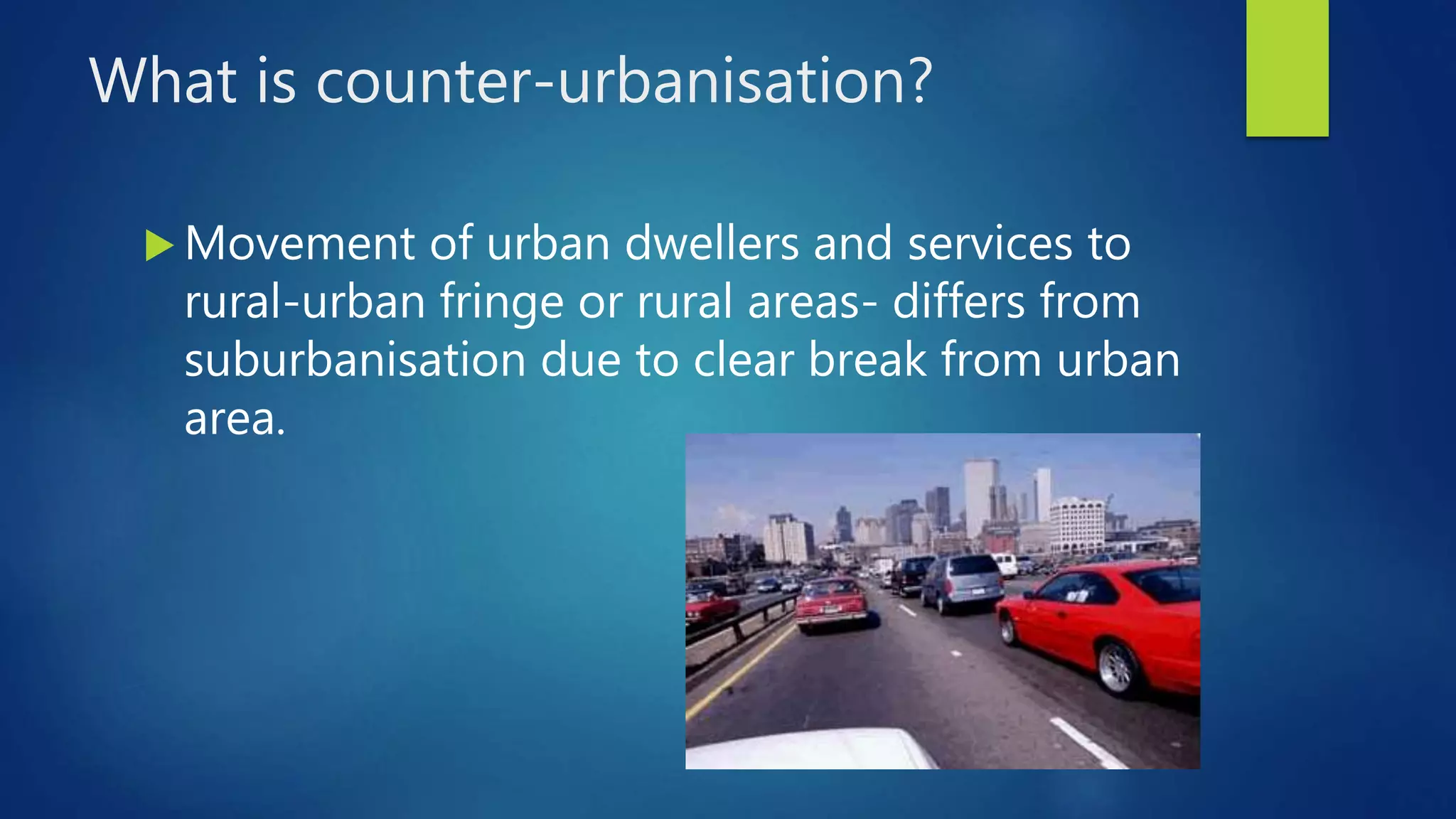 Counter urbanisation Human Geography | PPTX