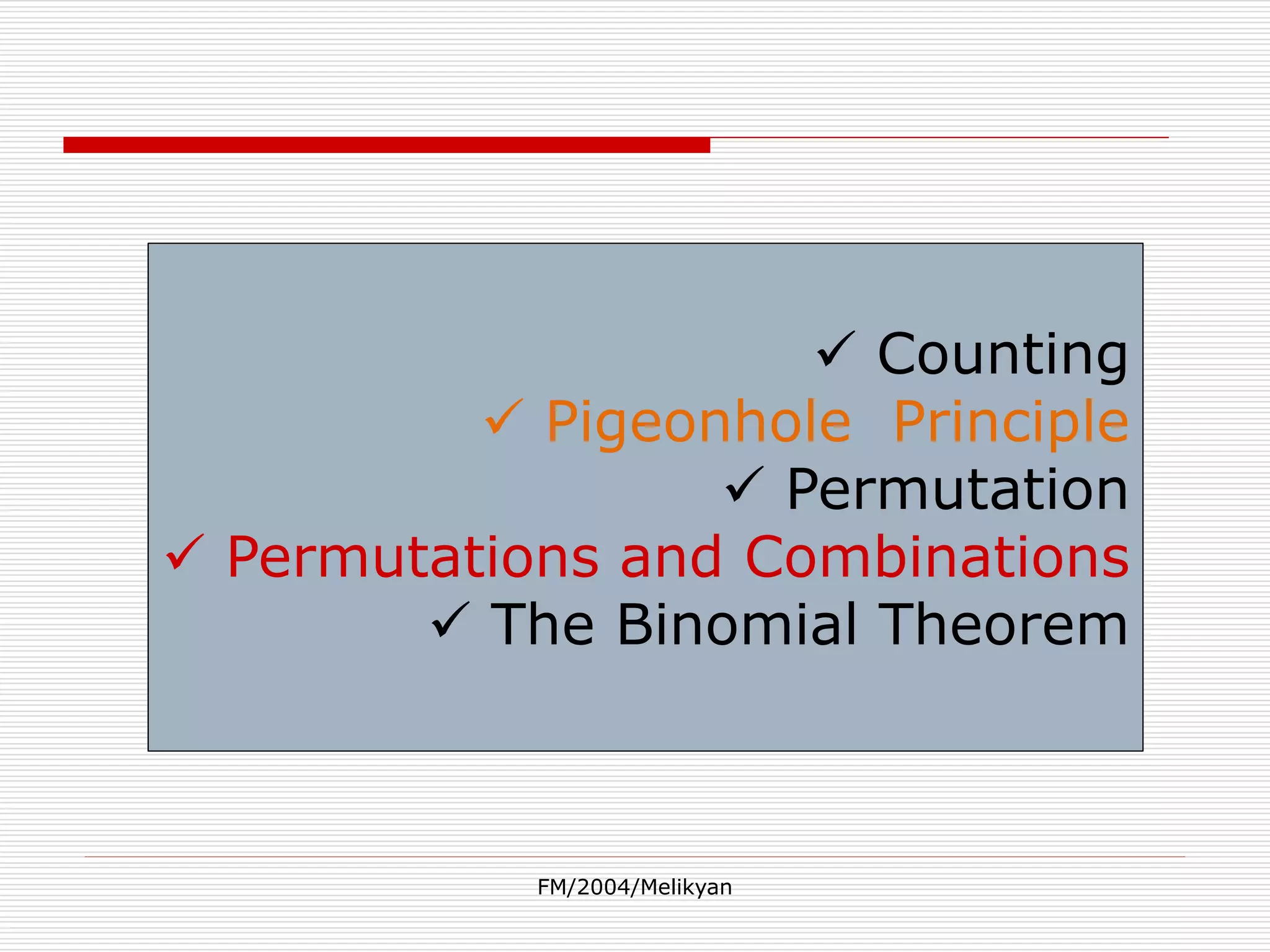 Counting, pigeonhole, permuntation, Permutations and Combination ,Binomial Theorems | PPTX