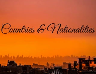 Countries and Nationalities It's a class | PPT