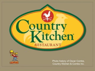 Oscar Combs and Country Kitchen | PPTX