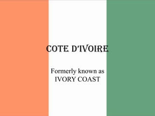Country profile of Cote D'Ivoire (Ivory Coast) | PPTX