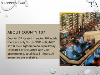 County 107 details sector 107 noida.pptx