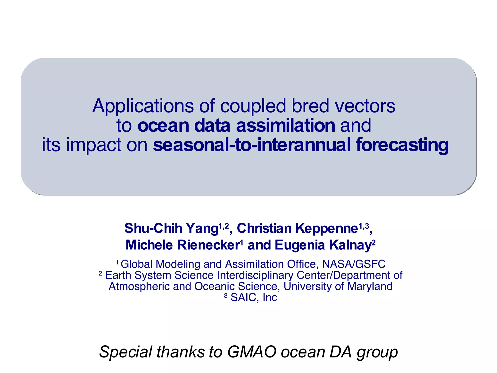 Coupled Breeding In Nasa Gmao Coupled General Circulation Model Ppt
