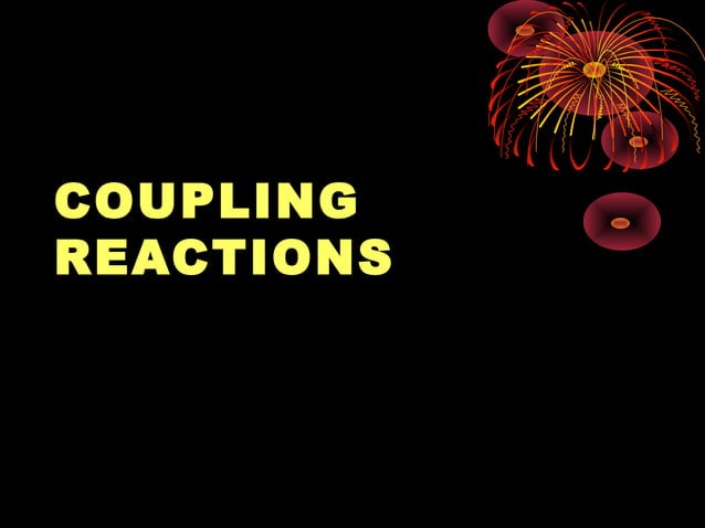 Coupling reactions 2 | PPT | Chemistry | Science