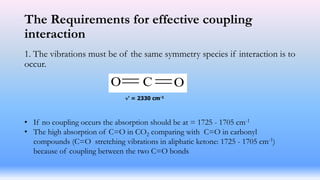 Coupling vibration in IR(Infra Red) spectroscopy and their significance ...