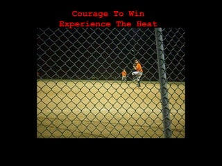 Courage to win pp | PPT