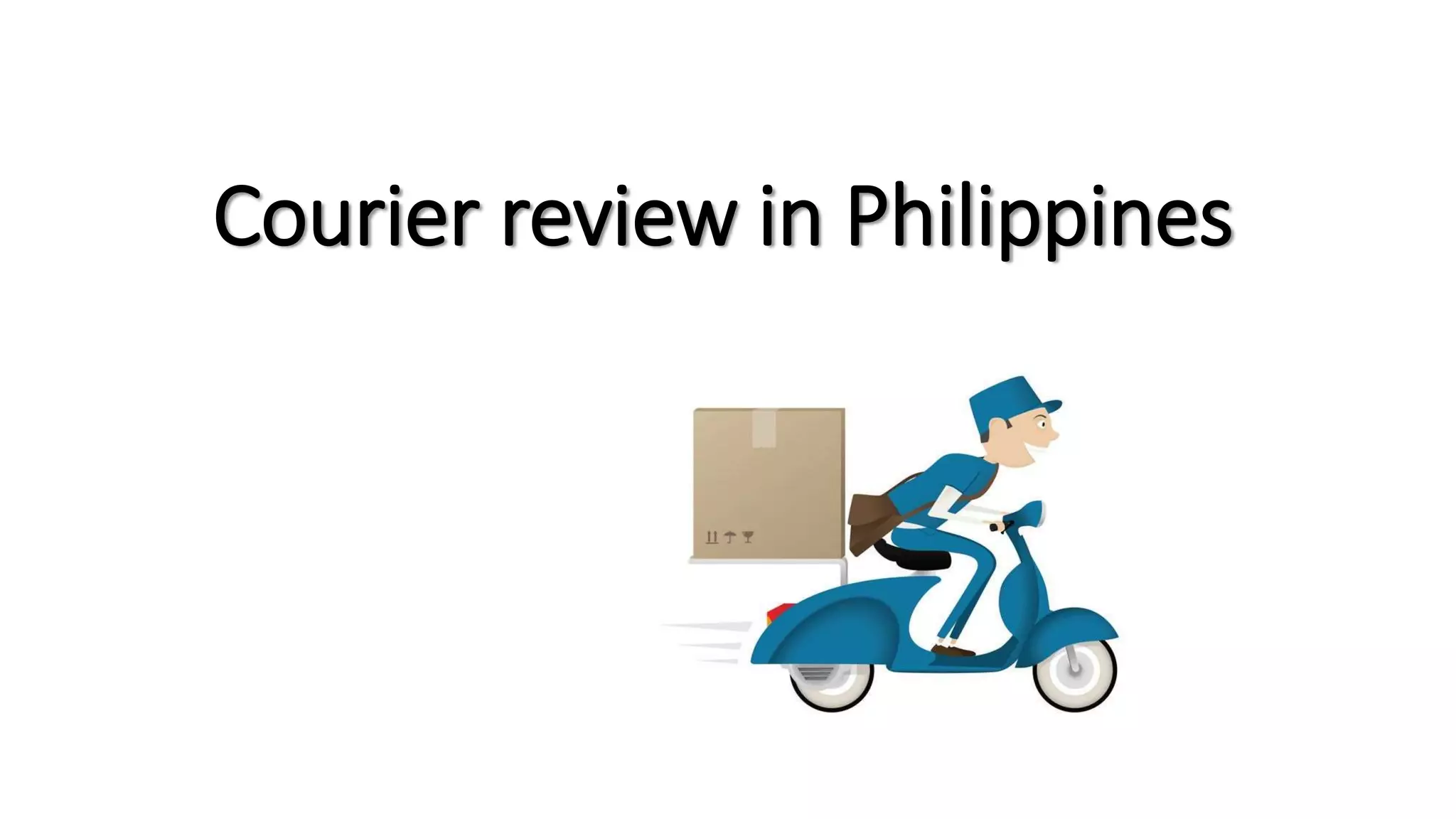 Courier review in Metro Manila | PPT
