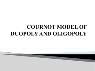 executive cournot model with proper illustration | PPTX