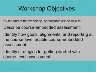 Course embedded assessment using goals, alignments and reporting | PPT