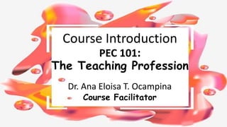 Course-Introduction-PEC101-Teaching-Profession.pptx