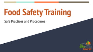 TTK University Course 4: Food Safety Training Refresher- Safe Practices & Procedures | PPT