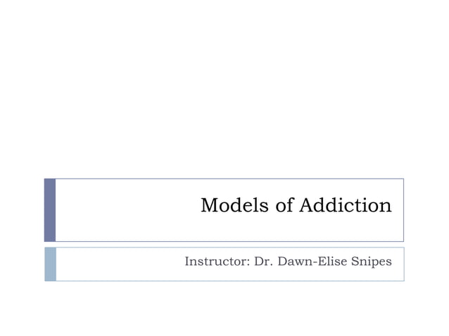 Models of Addiction | PPTX