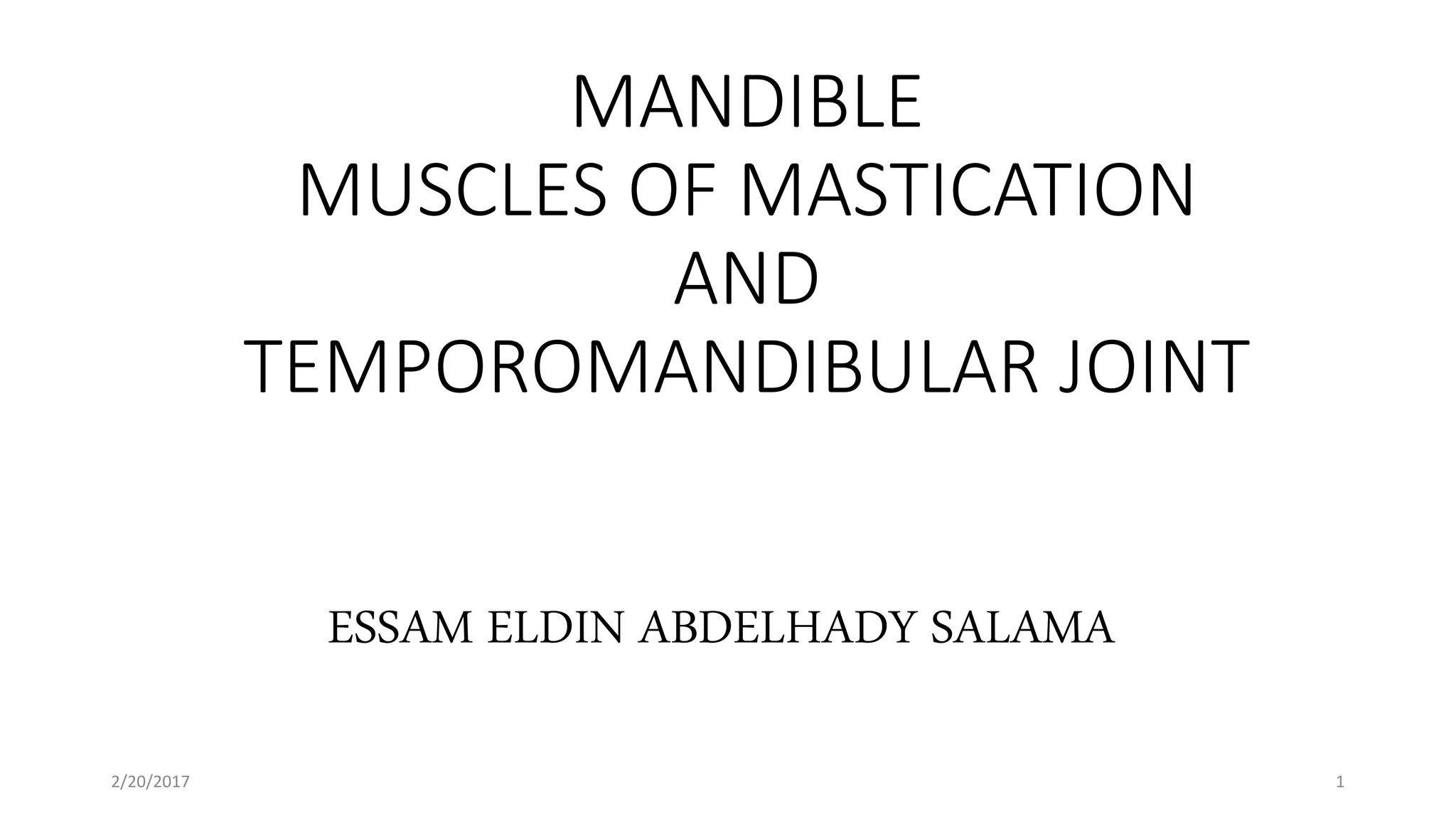 Course 2016 MANDIBLE MUSCLES OF MASTICATION AND TEMPOROMANDIBULAR JOINT ...