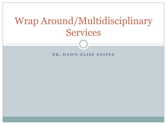 Wrap Around Services And Multidisciplinary Treatment | PPT