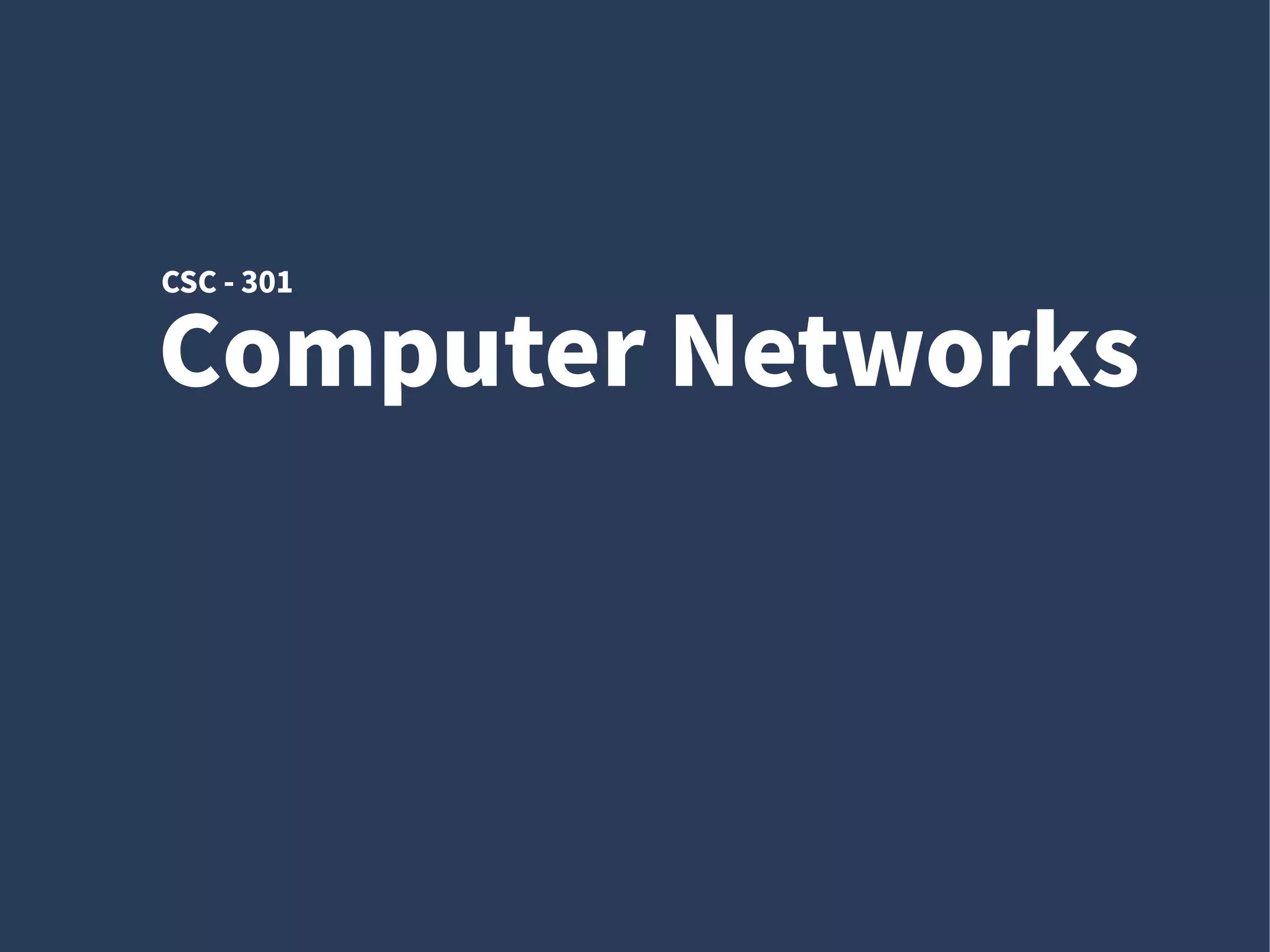 Computer Networks : CSC - 301 || BScCSIT | PPT