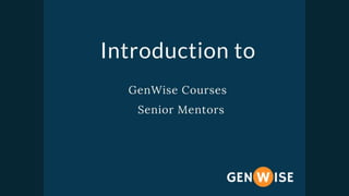 Intro to GenWise Courses & Mentors | PPT