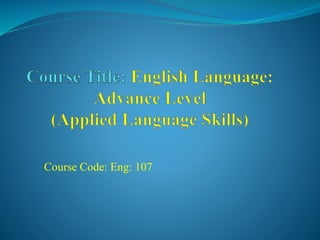 Course Details: English Language: Advance Level | PPTX