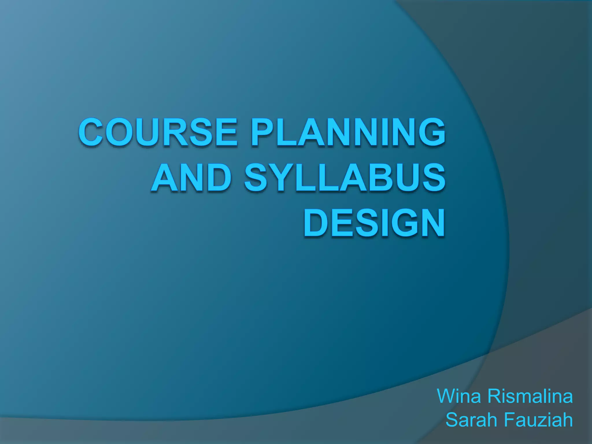 Course Planning and Syllabus Design | PPTX | Educational Assessment | Education