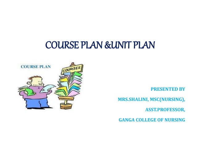COURSE PLAN &UNIT PLAN | PPTX | College Planning | College Education