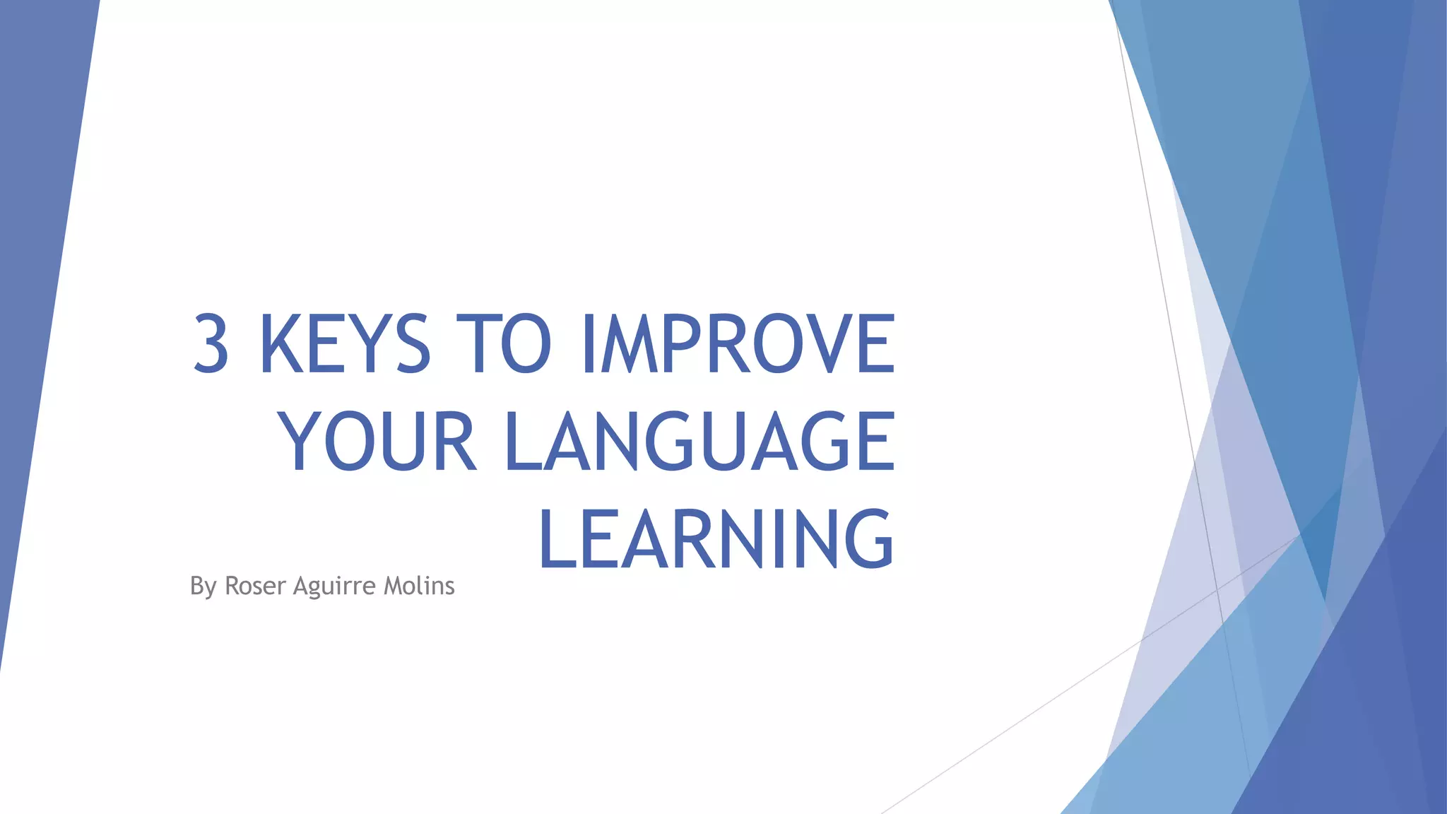 3 Keys to Improve Language Learning | PPT