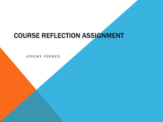 Course reflection assignment | PPT